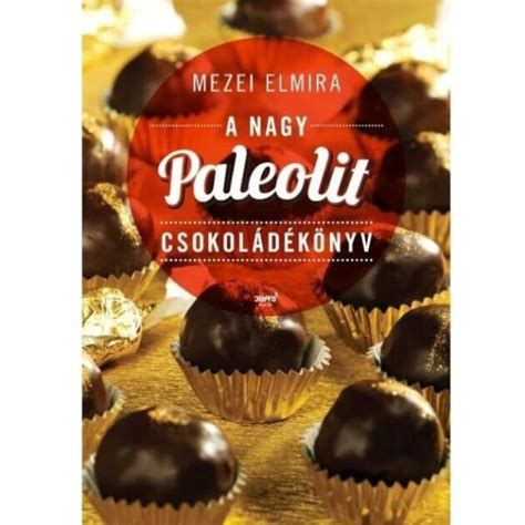 Mezei Elmira A nagy paleolit csokoládékönyv Premiumvitamins