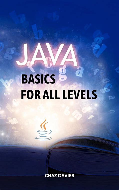 java basics for all levels a complete guide to learning java