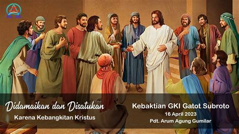 Kebaktian GKI Gatot Subroto 16 April 2023 Pdt Arum Agung Gumilar
