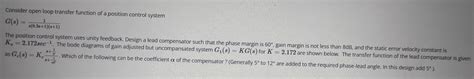 solved consider open loop transfer function of a position