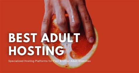 Best Adult Web Hosting 2025 For Porn Other Adult Sites