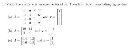 solved 1 verify the vector v is an eigenvector of a then