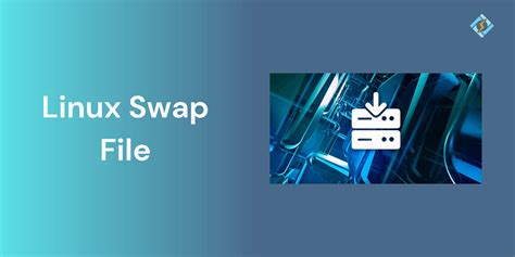 Linux Swap File Setup Tuning And Best Practices
