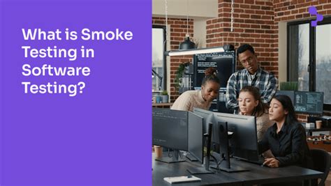 What Is Smoke Testing In Software Testing Abstracta