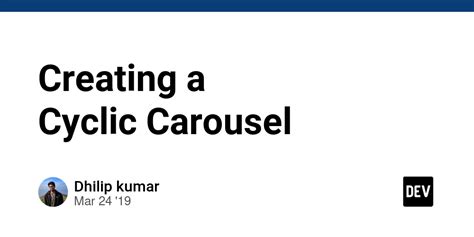 Creating A Cyclic Carousel DEV Community