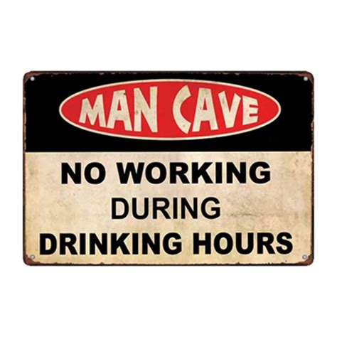 Man Cave No Working During Drinking Hours Vintage Metal Tin Sign