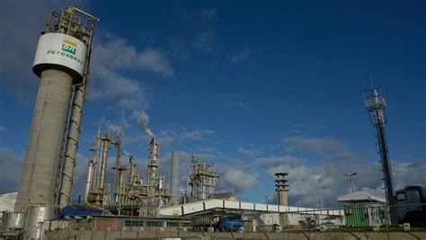 Petrobras Vê Venda De 2 Refinarias Em Processo Avançado Época