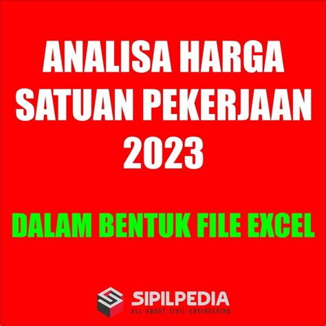 Analisa Harga Satuan Pekerjaan Ahsp Terbaru 2023 Dalam Bentuk Excel