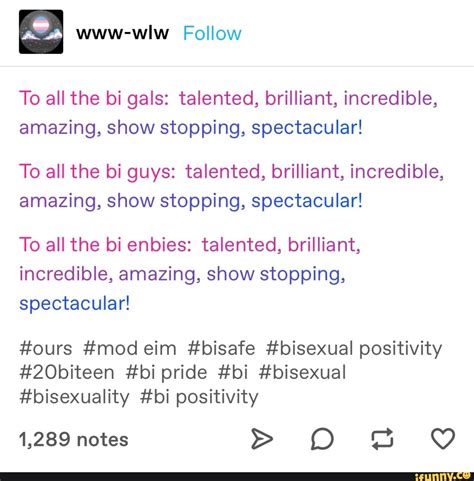 To All The Bi Gals Talented Brilliant Incredible Amazing Show