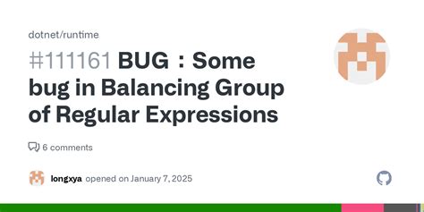 Bug：some Bug In Balancing Group Of Regular Expressions · Issue 111161 · Dotnetruntime · Github