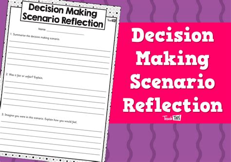 Decision Making Scenario Reflection Teacher Resources And Classroom