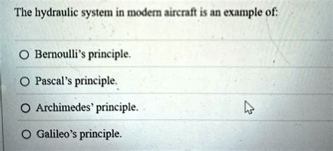 The Hydraulic System In Modern Aircraft Is An Example Of Bernoullis Principle Pascals Principle