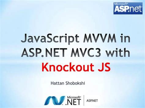 Ppt Javascript Mvvm In Asp Mvc3 With Knockout Js Powerpoint Presentation Id412814