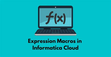 Expression Macros In Informatica Cloud Iics Thinketl