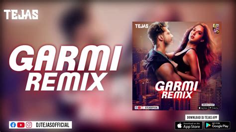 Garmi Song Remix Dj Tejas Street Dancer 3d Badshah Neha Kakkar