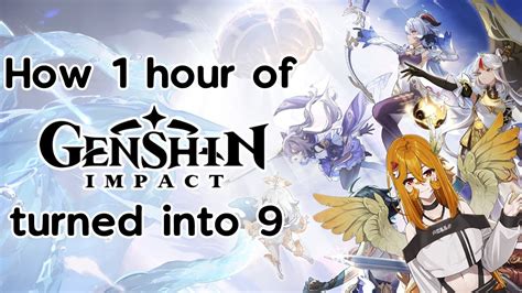1 Hour Of Genshin Turns Into 9 Youtube