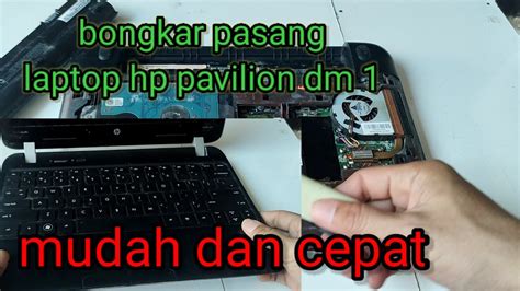 Cara Bongkar Pasang Laptop Hp Pavilion Dm Youtube