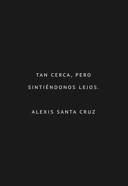 Crea Tu Frase Frase Tan Cerca Pero Sinti Ndonos Lejos