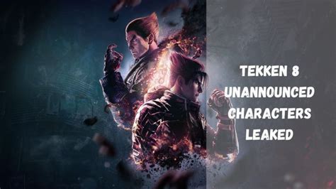 Tekken 8 Unannounced Characters Leaked Through Cheatengine Gamesual