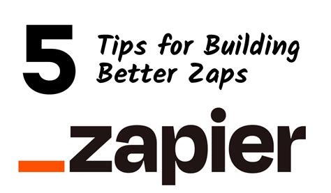 5 Tips For Building Better Zaps