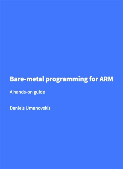 Bare Metal Programming For Arm A Hands On Guide Free Computer