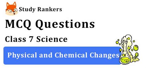 MCQ Questions For Class 7 Science Ch 6 Physical And Chemical Changes