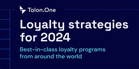 Loyalty Strategies For 2024 Best Loyalty Programs From Around The