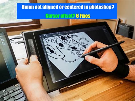 Huion Not Aligned Or Centered In Photoshop Cursor Offset Fixes