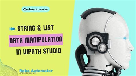 Mastering Data Manipulation String List In UiPath Studio Other
