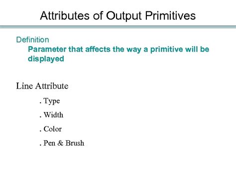 Attributes Of Output Primitives Definition Parameter That Affects