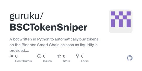 Github Gurukubsctokensniper A Bot Written In Python To Automatically Buy Tokens On The