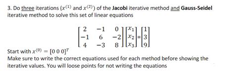 Solved 3 Do Three Iterations X ¹ And X ² Of The Jacobi