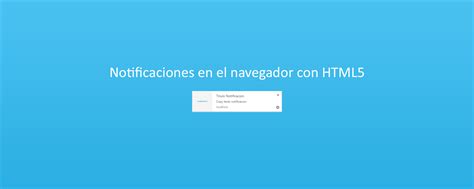 Notificaciones En El Navegador Con Html Weblantropia