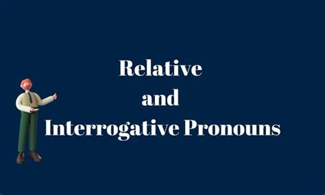 Relative And Interrogative Pronouns Th Grade Grammar Artofit