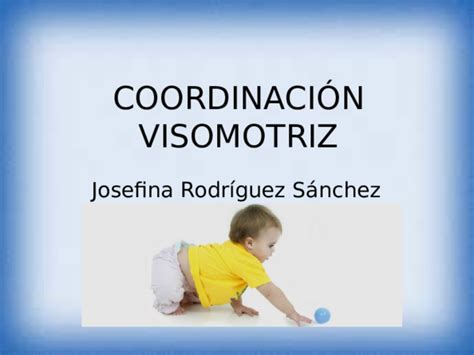 Ppt Coordinacion Visomotriz Expo 2