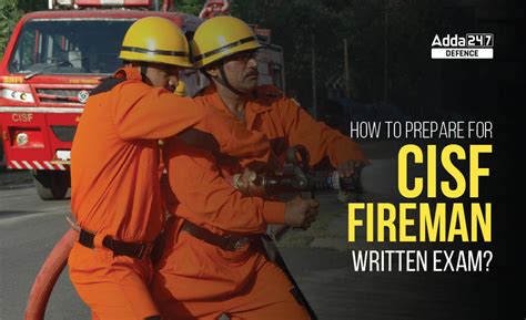 How To Prepare For CISF Fireman Written Exam Check Complete Strategy