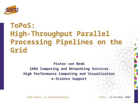 Ppt Topos High Throughput Parallel Processing Pipelines On The Grid Dokumentips