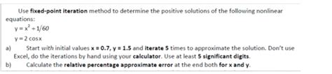 Solved Use Fixed Point Iteration Method To Determine The