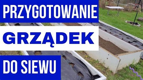 Przygotowanie grządek pod wysiew warzyw obornik grabienie agrotkanina YouTube