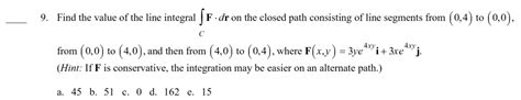 solved 9 find the value of the line integral ∫cf⋅dr on the