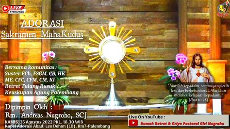 Live Streaming ADORASI SAKRAMEN MAHAKUDUS Kamis 25 Agustus 2022 Pkl