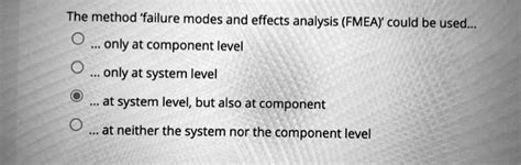 Solved The Method Failure Modes And Effects Analysis Fmea Could Be