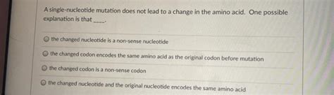 Solved A Single Nucleotide Mutation Does Not Lead To A