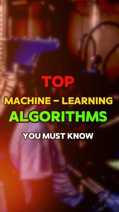 Top Machine Learning Algorithms You Must Know 🔥😱🔥 Trending