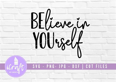 Believe In Yourself Svg Be You Svg Motivational Quote Svg Etsy