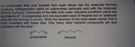 Solved An Unsaturated Fatty Acid Isolated From Brain Tissue