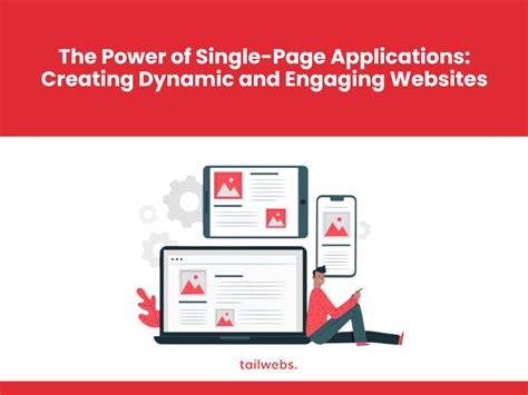 the power of single page applications creating dynamic and engaging