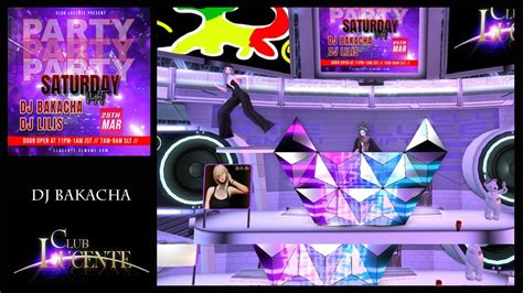 DJ Bakacha ♫★ SATURDAY NIGHT Party *♦Jackin House more Music Club Lucente Second Life Live Event ...