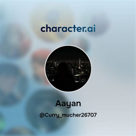 Aayan Currymucher26707 Characterai Personalized Ai For Every