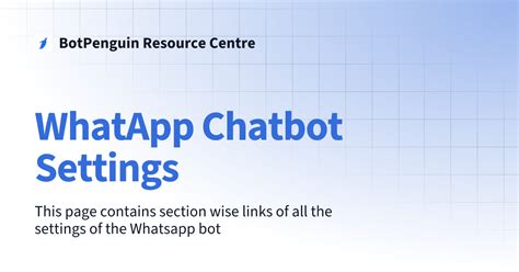 Whatapp Chatbot Settings Botpenguin Resource Centre
